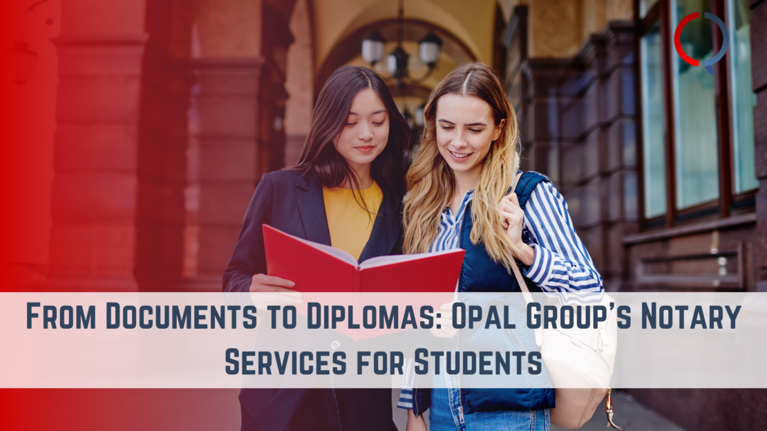 From Documents to Diplomas: Opal Group's Notary Services for Students