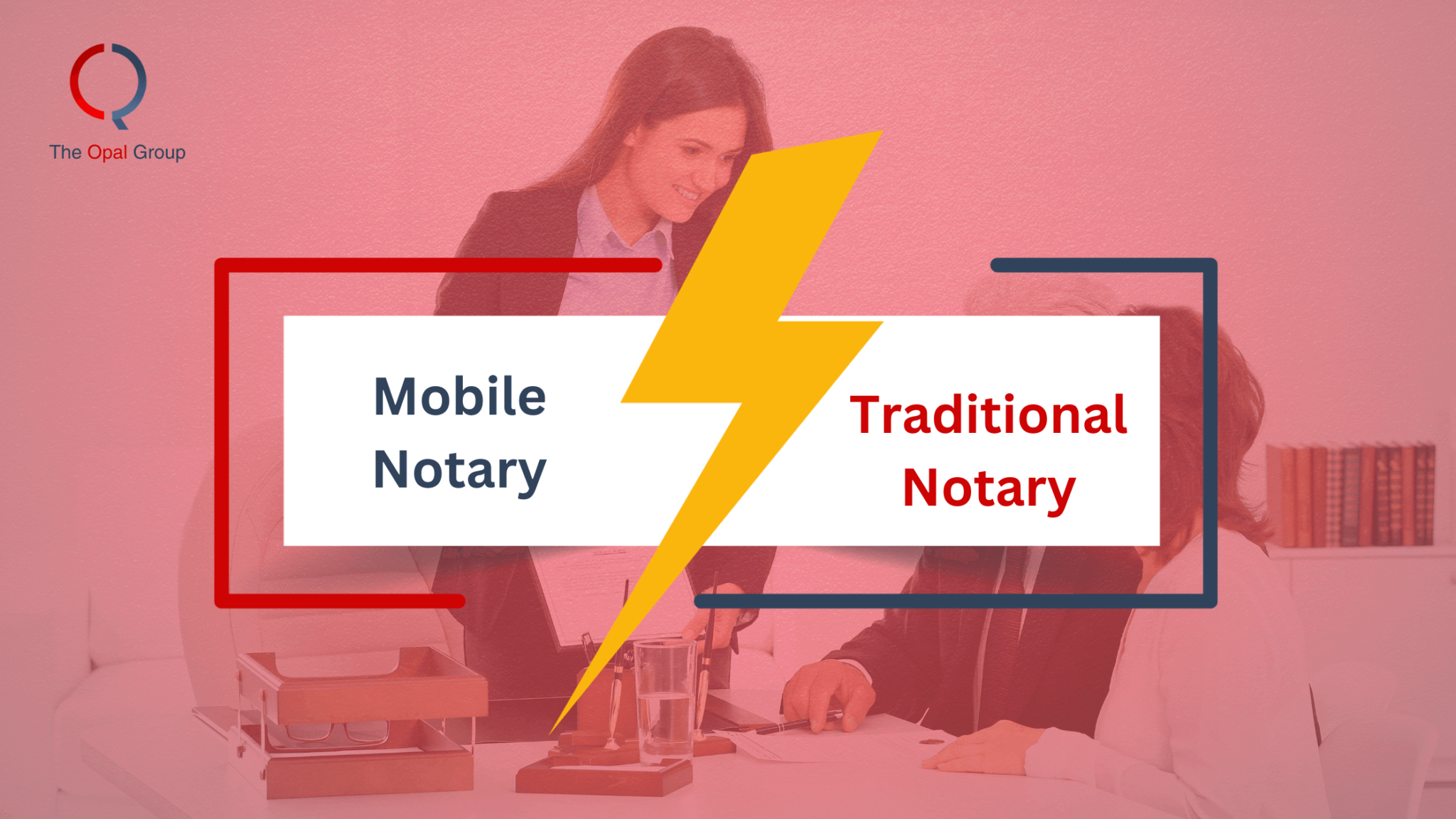 Mobile Notary vs. Traditional Notary Services - Notarizr by The Opal Group